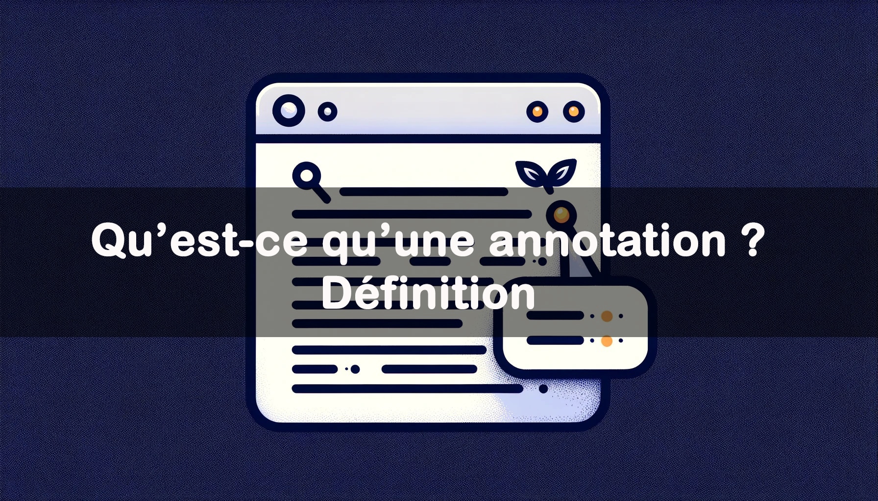 Qu'est-ce qu'une annotation ? Définition | Comment écrire
