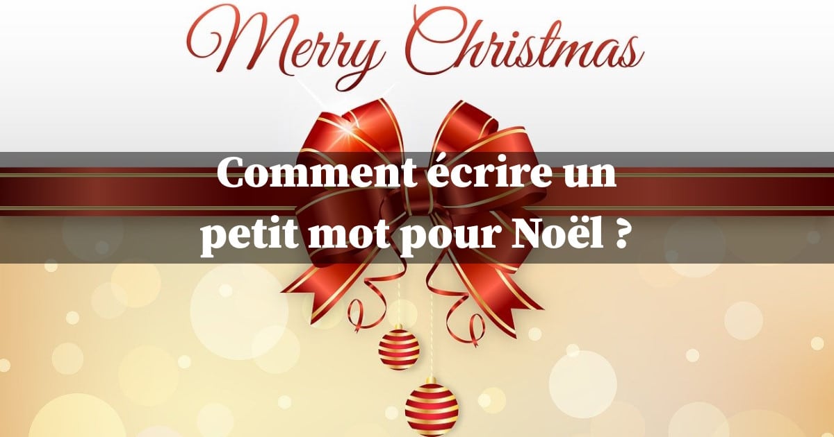 Comment écrire un petit mot pour Noël ? | Comment écrire